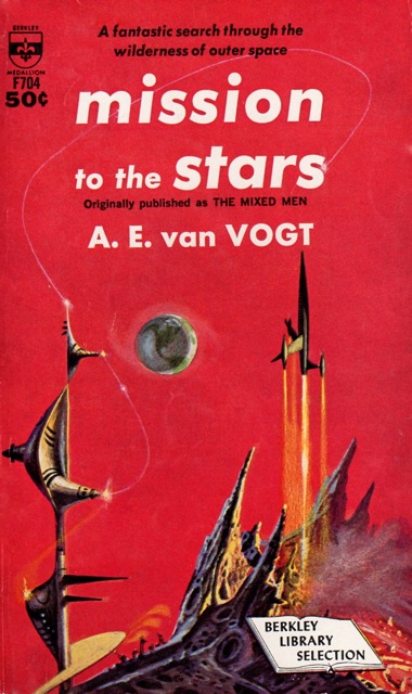 Book Review: Mission to the Stars (variant title: The Mixed Men, A. E. Van Vogt (1945) | Science ...