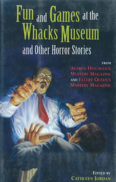Publication: Fun and Games at the Whacks Museum and Other Horror Stories