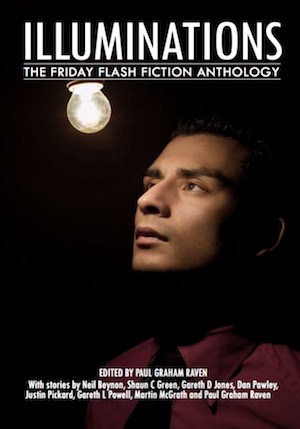 Publication: Illuminations: The Friday Flash Fiction Anthology