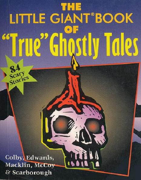 Publication: The Little Giant Book of "True" Ghostly Tales